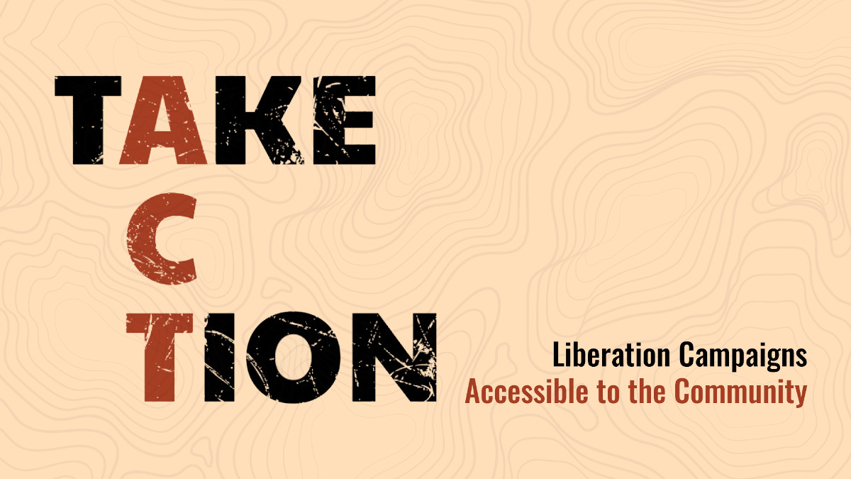 Liberation campaigns accessible to the community.